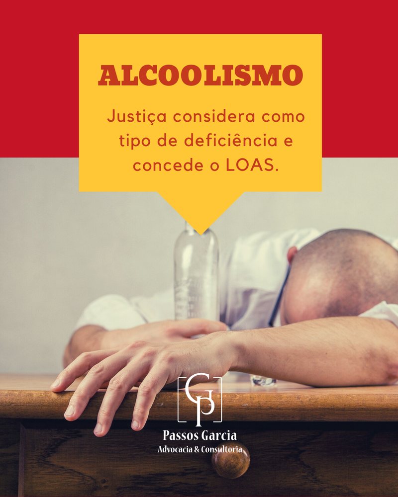 Alcoolismo e o direito ao LOAS. É possível?
